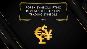 Forex Symbols: FTMO Reveals the Top Five Trading Symbols – Find The ...